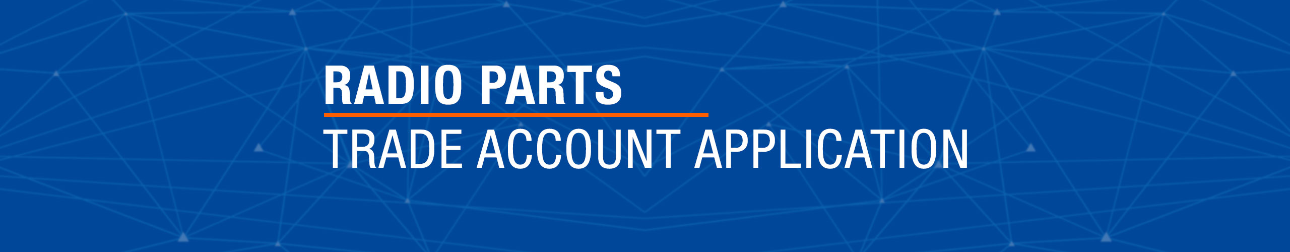 Apply for a 30-day Account - Radio Parts